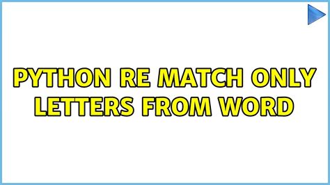 Python Re Match Only Letters From Word 4 Solutions Youtube