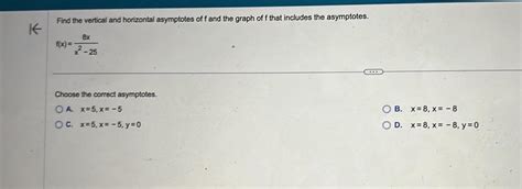 [answered] k find the vertical and horizontal asymptotes of f and the
