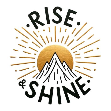 Premium AI Image Radiant Sun Shines Brightly Behind Snowy Mountain Peak With Words Rise And