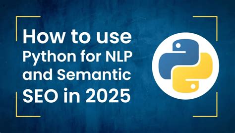 How To Use Python For Nlp And Semantic Seo In 2025 Even If Youre Not A Coder Ilmilog