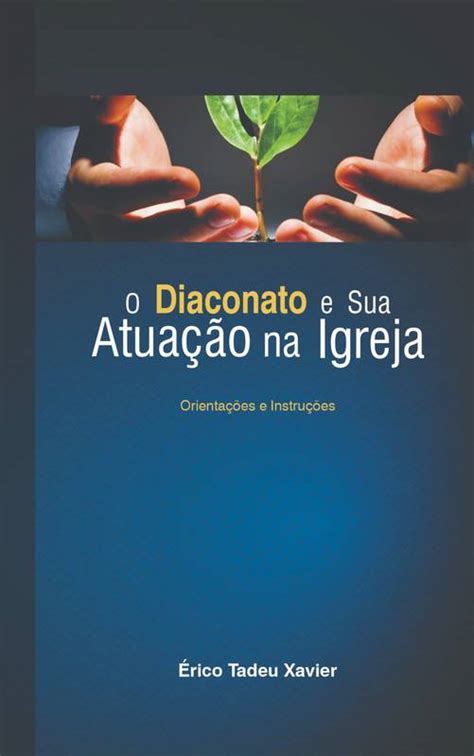 O Diaconato E A Sua Atuação Na Igreja ⋆ Loja Uiclap