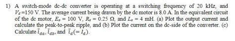 Solved 1 A Switch Mode Dc Dc Converter Is Operating At A