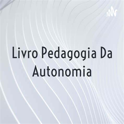 Livropedagogia Da Autonomia Paulo Freire Livro Pedagogia Da