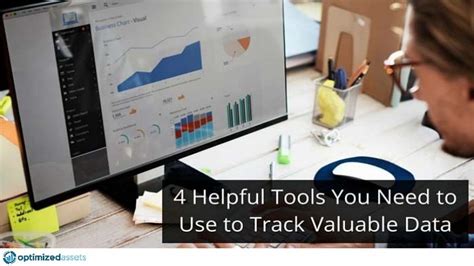 4 Helpful Tools You Need To Use To Track Valuable Data Optimized Assets