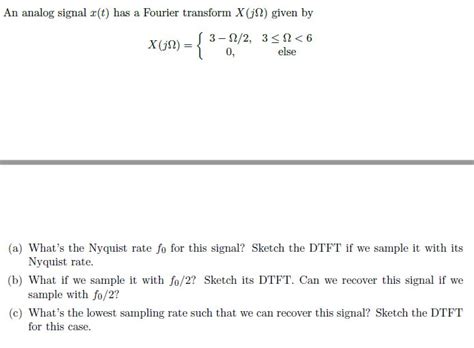 Solved An Analog Signal X T Has A Fourier Transform X Chegg