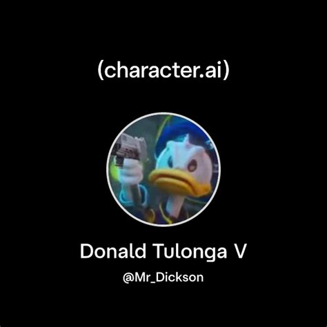 Donald Tulonga V Mrdickson Characterai Ai Chat Reimagined