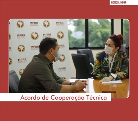MINISTÉRIO PÚBLICO DO ESTADO DE RORAIMA MPRR renova Acordo de Cooperação Técnica a Caer