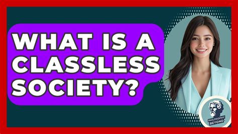 What Is A Classless Society Philosophy Beyond Youtube