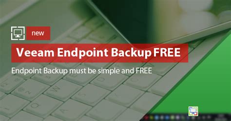 Veeam Announced Veeam Endpoint Backup Free Windows Based Desktops