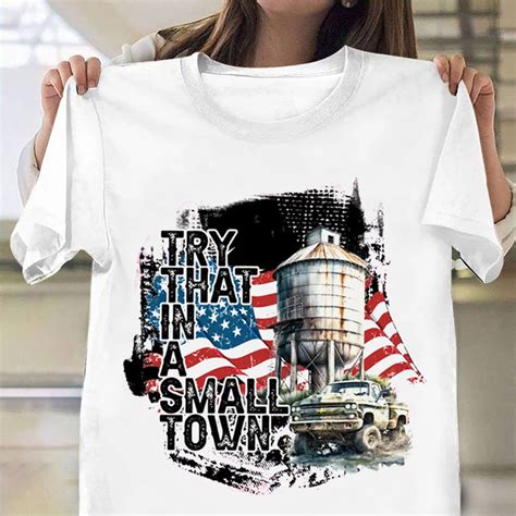 Try That In A Small Town T Shirt 2nd Amendment Apparel Ts For Gun L