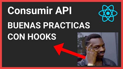 ⚛️ Como Consumir Una Api Con React Hooks Paso A Paso Con Buenas