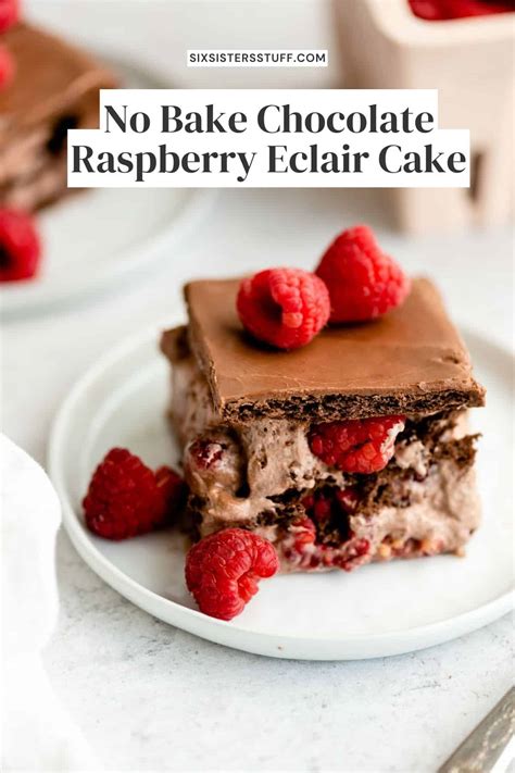 Chocolate Raspberry Eclair Cake Recipe Six Sisters Stuff