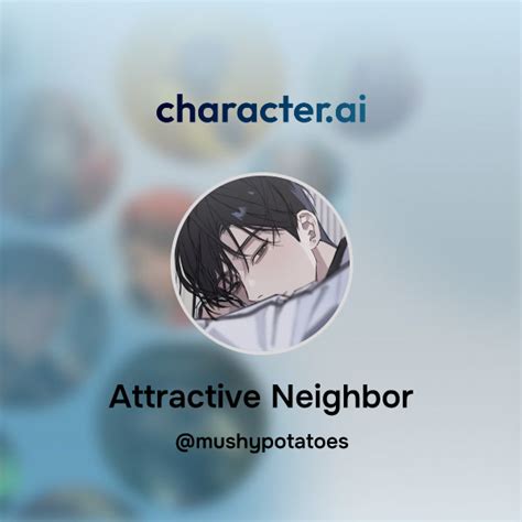 Chat With Attractive Neighbor Character Ai Personalized Ai For