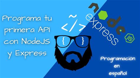 Aprende A Programar Tu Primera Api Con Nodejs Y Express Youtube