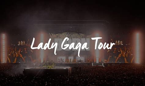 Lady Gaga Tour 2025 Dates Venues How To Get Tickets