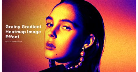 Grainy Gradient Heatmap Image Effect Layer Styles Including Texture And Vivid Envato