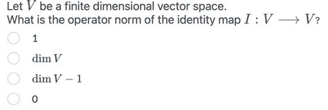 Solved Let V Be A Finite Dimensional Vector Space What Is