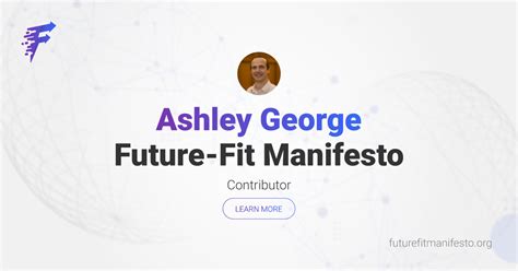 Prof Ashley George Manifesto For Future Fit Organizations