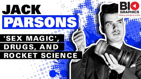 Jack Parsons Sex Magic Drugs And Rocket Science Youtube