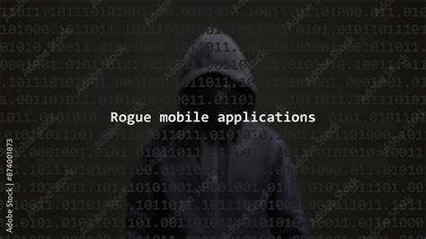 cyber attack rogue mobile applications text in foreground screen