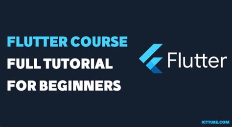 Flutter Course Full Tutorial For Beginners Icttube