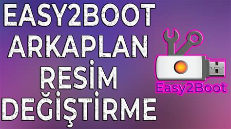 Easy2Boot Arkaplan Resmi Değiştirme YouTube