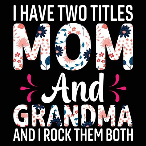 I Have Two Titles Mom And Grandma And I Rock Them Both Shirt Print