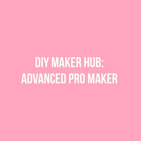 Diy Maker Hub Advanced Pro Maker Ccacc Academy