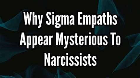 Why Sigma Empaths Appear Mysterious To Narcissists Youtube
