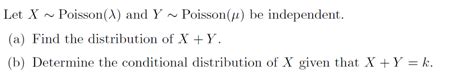 Solved Let X Poisson And Y Poisson U Be Independent A Chegg Com