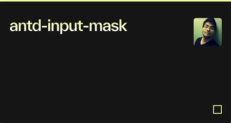 Antd Input Mask Codesandbox
