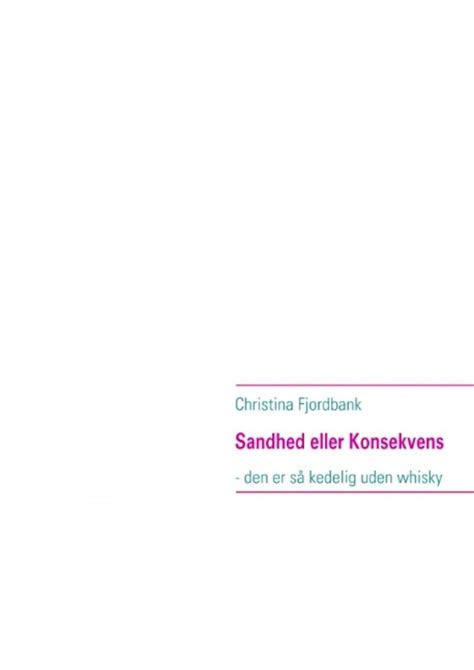 Sandhed Eller Konsekvens Af Christina Fjordbank Hæftet Bog Guccadk