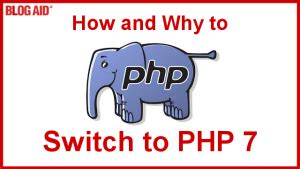 How And Why To Switch To PHP BlogAid