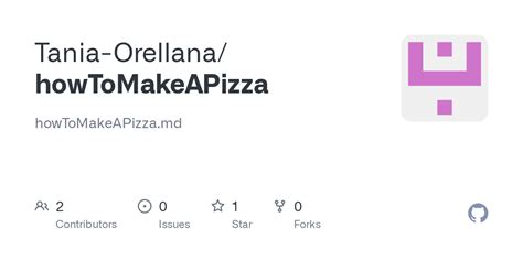 GitHub Tania Orellana HowToMakeAPizza HowToMakeAPizza Md
