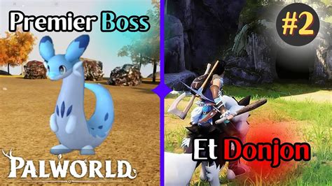 Premier BOSS et DONJON Palworld épisode 2 YouTube