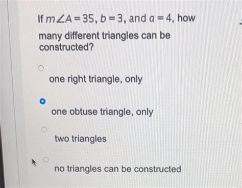 Solved If M∠ A35 B3 And A4 How Many Different Triangles Can Be Constructed One Right