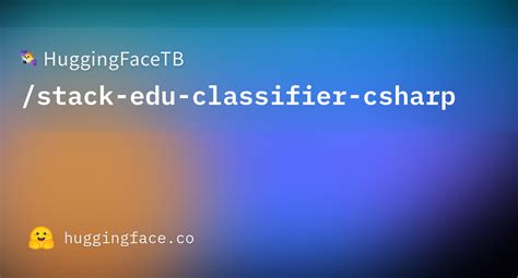 huggingfacetb stack edu classifier csharp · hugging face