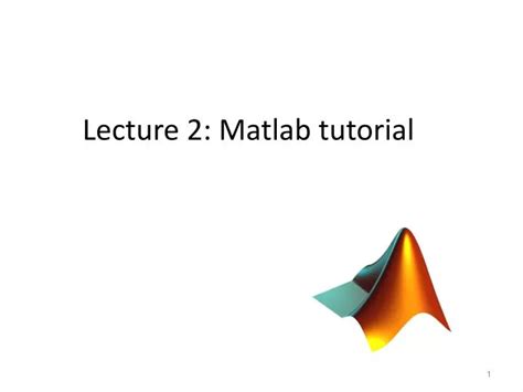 Ppt Lecture 2 Matlab Tutorial Powerpoint Presentation Free Download