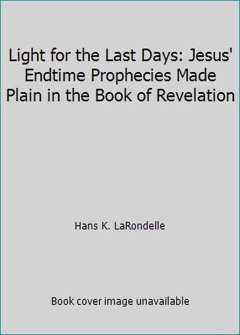 Pre Owned Light For The Last Days Jesus Endtime Prophecies Made Plain
