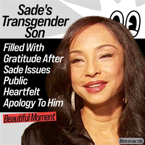 I Love Old School Music Sade Recently Issued A Heartfelt Apology To Her Transgender Son Who