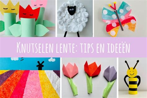 Lente Knutselen Tips En Ideeen Jongens En Meiden