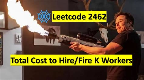 Leetcode 周赛318 2462 Total Cost To Hire K Workers 力扣 Youtube