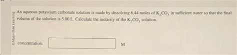 An Aqueous Potassium Carbonate Solution Is Made By