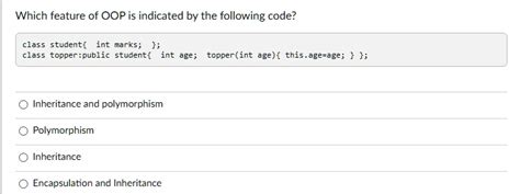 Which Feature Of Oop Is Indicated By The Following Code Class Student