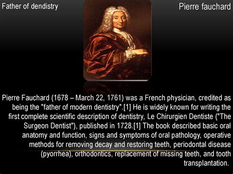 Pierre Fauchard Father Of Dentistry презентация онлайн