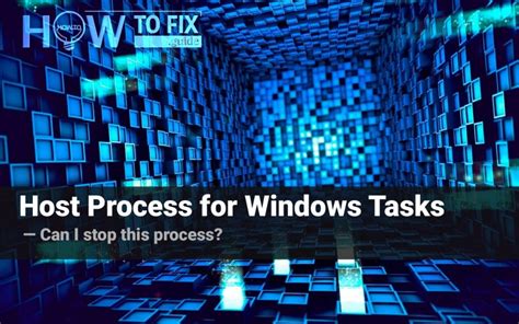 What Is Host Process For Windows Tasks How To Fix Guide