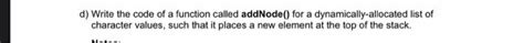 Solved D Write The Code Of A Function Called Addnode For