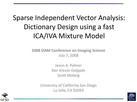 Ppt Sparse Independent Vector Analysis Dictionary Design Using A Fast Icaiva Mixture Model
