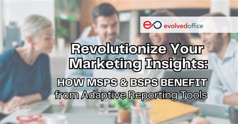 Revolutionize Your Marketing Insights How Msps And Bsps Benefit From Adaptive Reporting Tools
