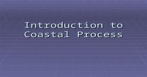 Ppt Introduction To Coastal Process Introduction ½ Worlds